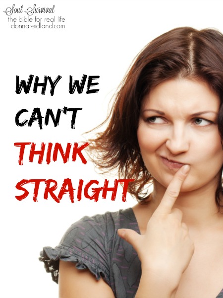 Why We Can't Think Straight - Soul Survival