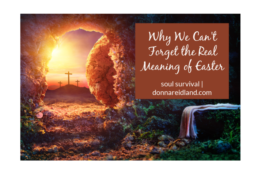 "Why We Can't Forget the Real Meaning of Easter" March 19 - Soul Survival