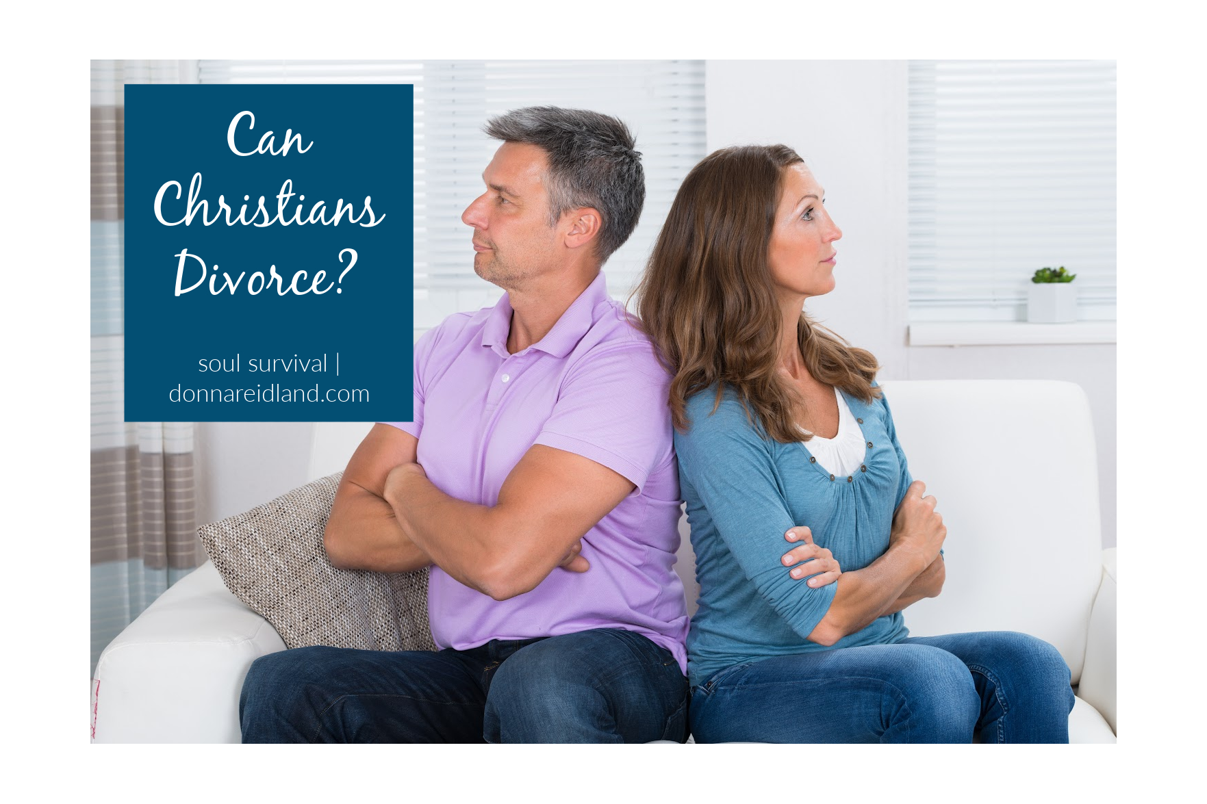 "Can Christians Divorce?" July 24 - Soul Survival