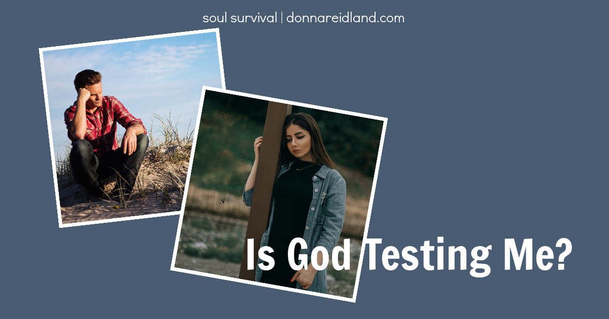 "Is God Testing Me?" January 22 - Soul Survival