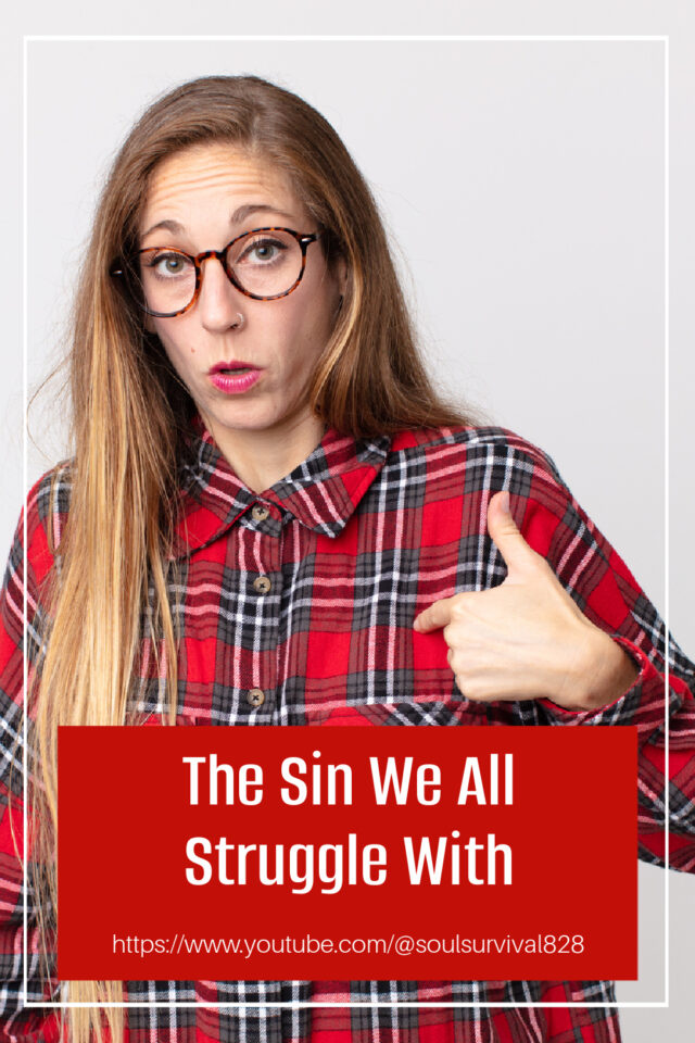 "The Sin We All Struggle With" July 15 - Soul Survival