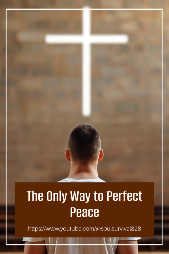 "The Only Way to Perfect Peace" September 17 - Soul Survival