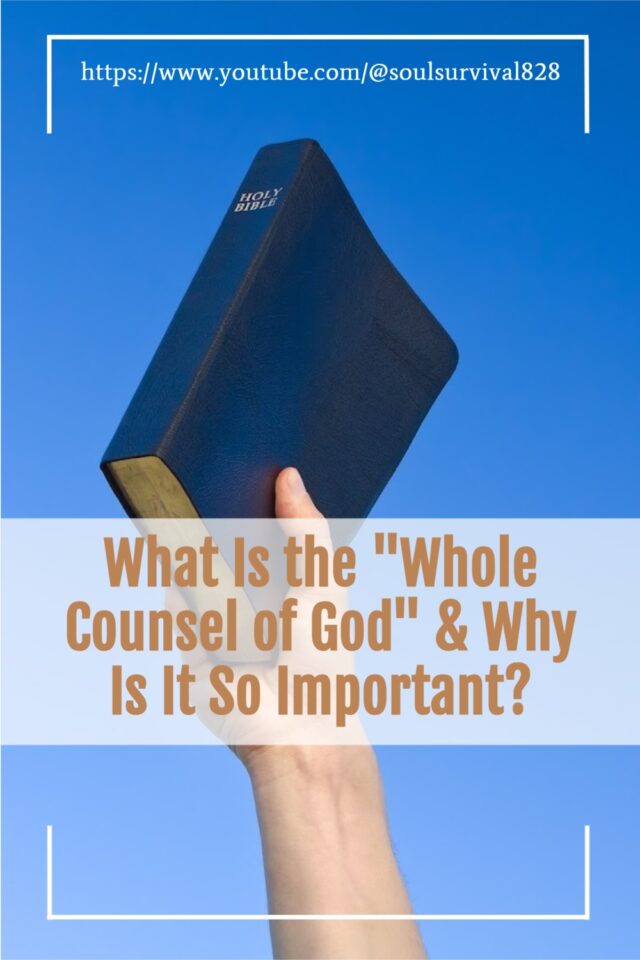 "What Is the 'Whole Counsel of God' & Why Is It So Important?" December ...