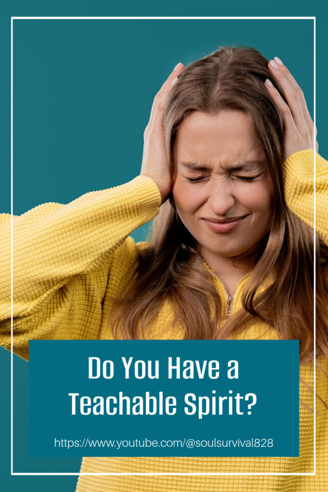 "Do You Have a Teachable Spirit?" May 9 - Soul Survival