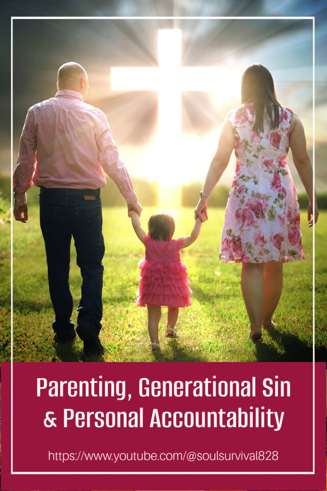 "Parenting, Generational Sin & Personal Accountability" November 13 ...